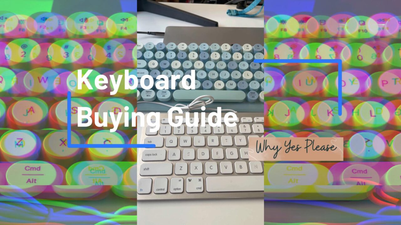 Keyboard Buying Guide | Why Yes Please